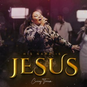 Download MP3: His Name Is Jesus by Ceccy Twum | Halmblog.com